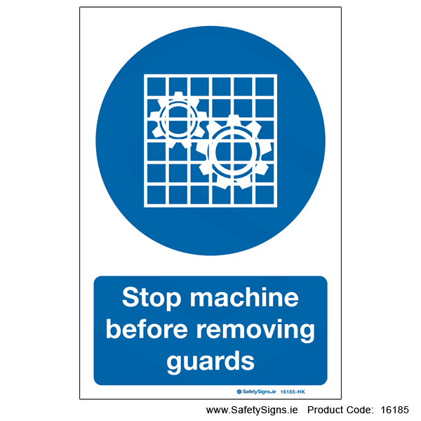 Stop Machine before Removing Guards - 16185 — SafetySigns.ie