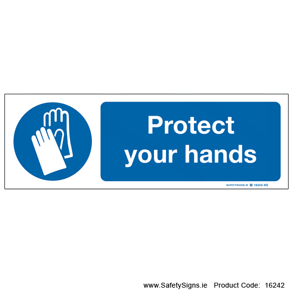 Protect your Hands - 16242 — SafetySigns.ie