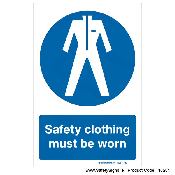 Wear Safety Clothing - 16281 — SafetySigns.ie