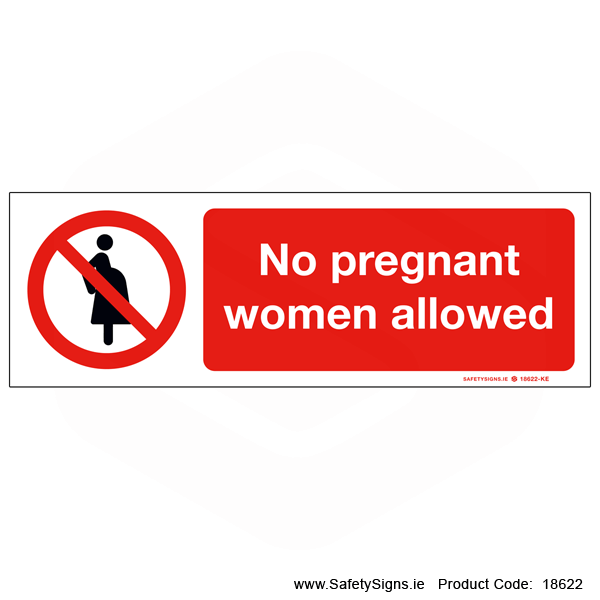 No Pregnant Women Allowed - 18622 — SafetySigns.ie