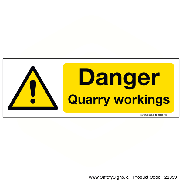 Quarry Workings - 22039 — SafetySigns.ie