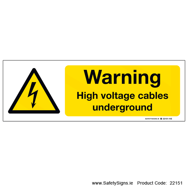 High Voltage Cables Underground - 22151 — SafetySigns.ie