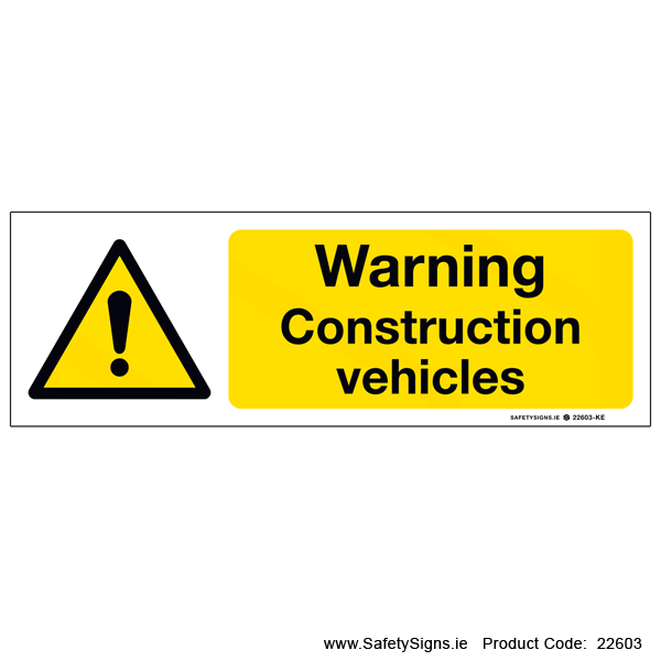 Construction Vehicles - 22603 — SafetySigns.ie