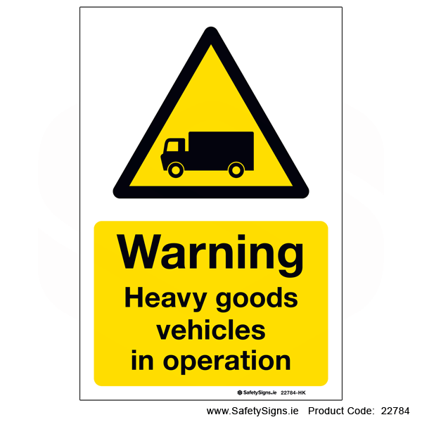 Heavy Goods Vehicles in Operation - 22784 — SafetySigns.ie