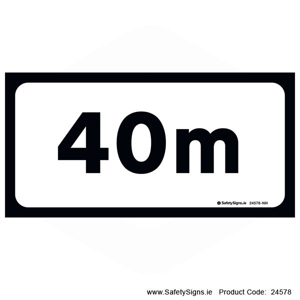 Supplementary Plate - Distance 40m - P001 - 24578 — SafetySigns.ie