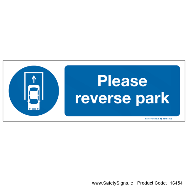 Please Reverse Park - 16454 — SafetySigns.ie