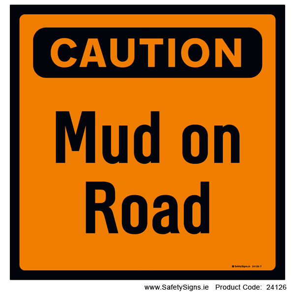 Mud on Road - 24126 — SafetySigns.ie