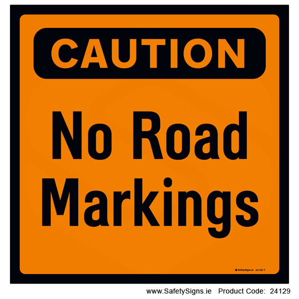 No Road Markings - 24129 — SafetySigns.ie