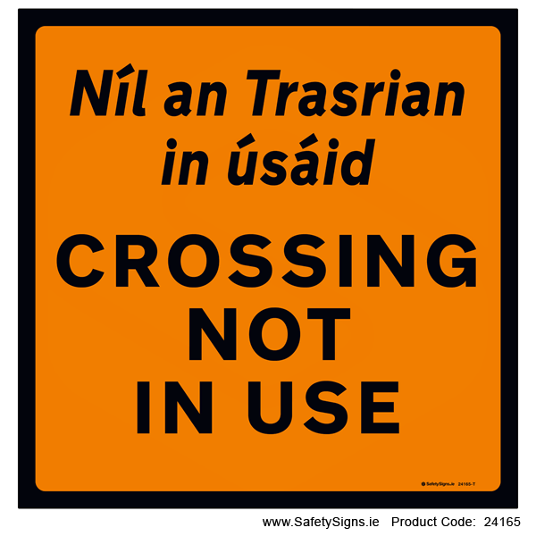 Crossing not in use - 24165 — SafetySigns.ie