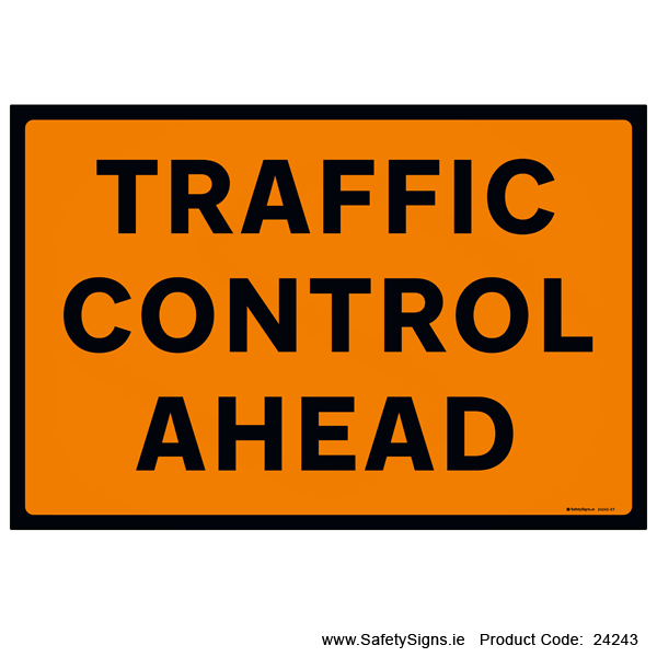 Traffic Control Ahead - 24243 — SafetySigns.ie
