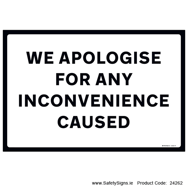 Apologise for any Inconvenience - 24262 — SafetySigns.ie