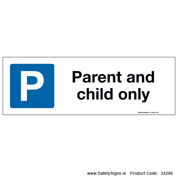 Parking - Parent and Child Only - 24286 — SafetySigns.ie