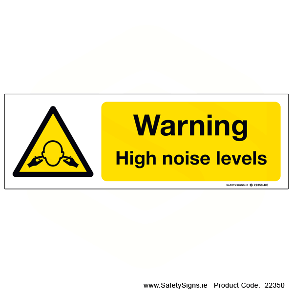 High Noise Levels - 22350 — SafetySigns.ie