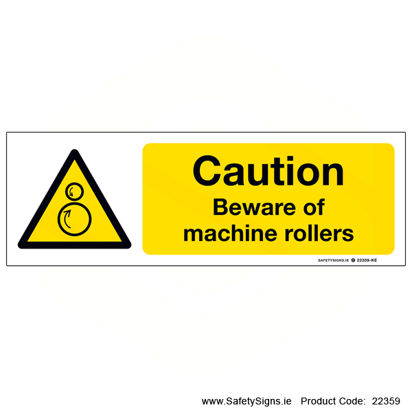 Beware of Machine Rollers - 22359 — SafetySigns.ie