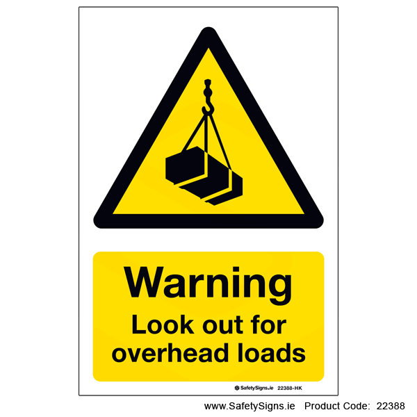 Look out for Overhead Loads - 22388 — SafetySigns.ie