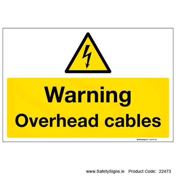 Overhead Cables - 22473 — SafetySigns.ie