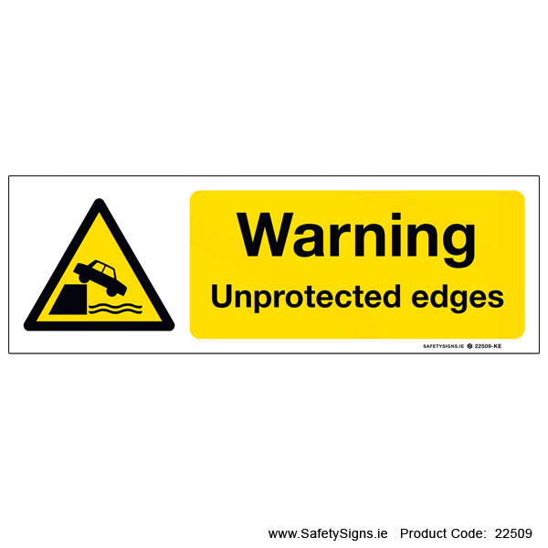 Unprotected Edges - 22509 — SafetySigns.ie