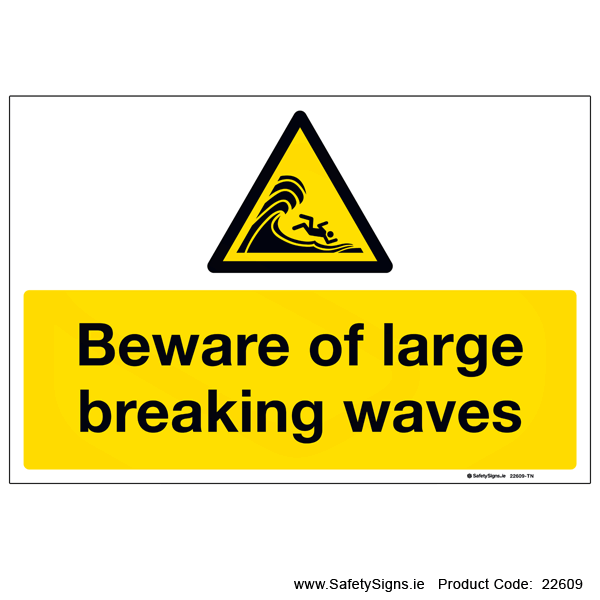 Beware of Large Breaking Waves - 22609 — SafetySigns.ie