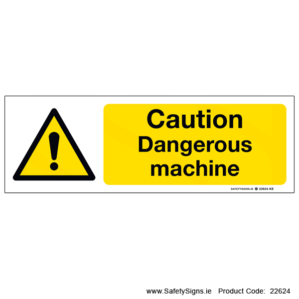 Dangerous Machine - 22624 — SafetySigns.ie