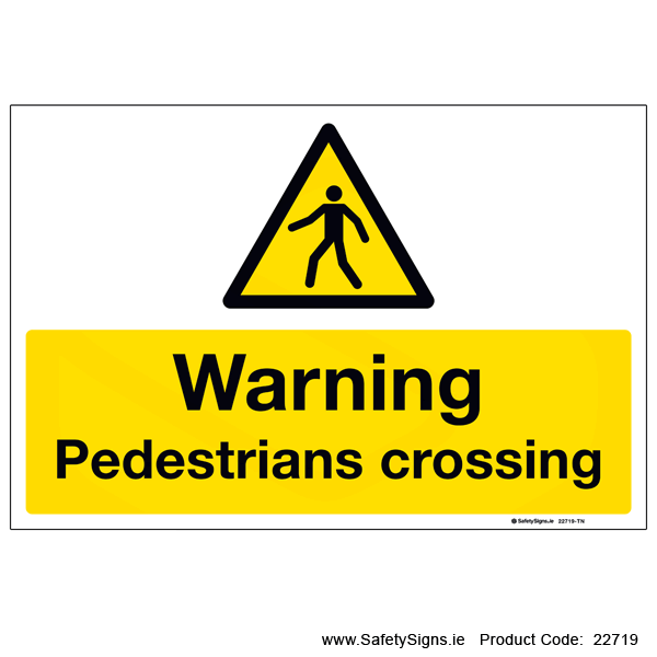 Pedestrians Crossing - 22719 — SafetySigns.ie